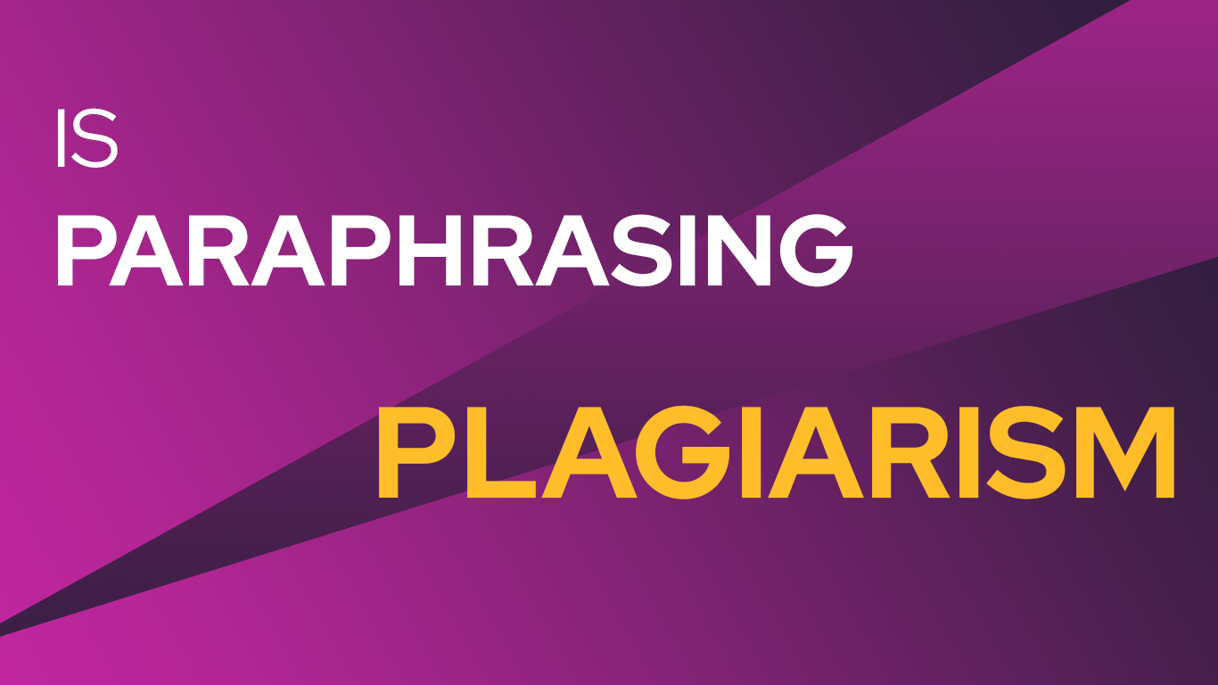 Is Paraphrasing Plagiarism